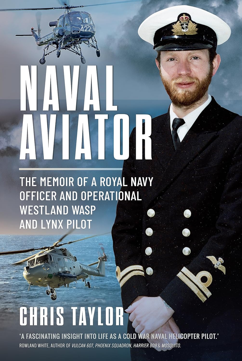 Naval Aviator: The Memoir of a Royal Navy Officer and Operational West ...