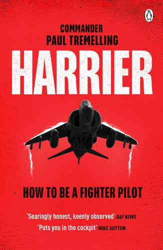 Harrier: How To Be A Fighter Pilot By Commander Paul Tremelling – Navy ...