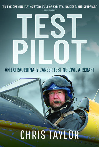 Test Pilot: An Extraordinary Career Testing Civil Aircraft By Chris Ta ...