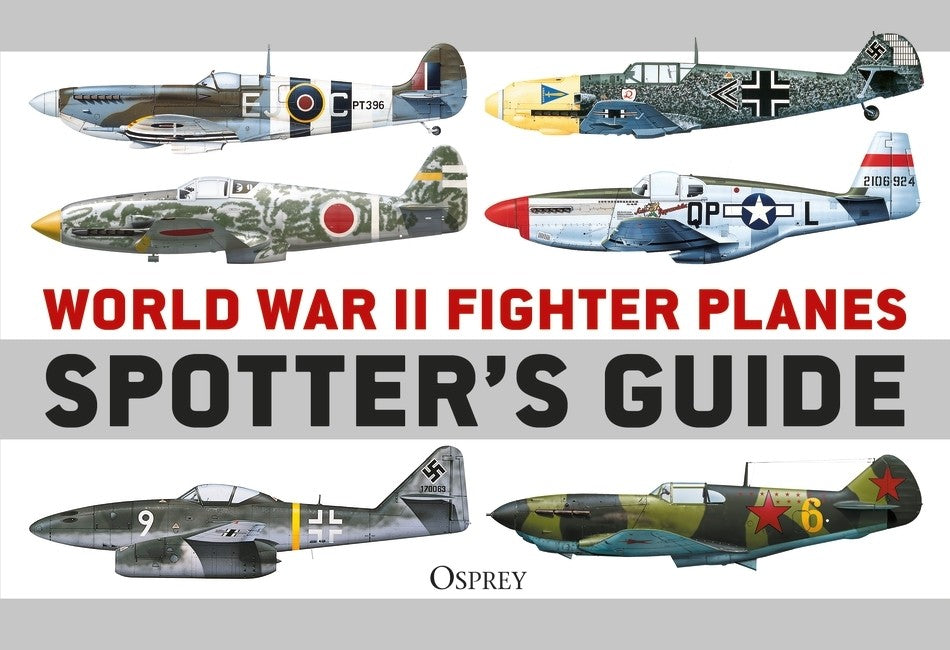 World War II Fighter Planes Spotter's Guide By Tony Holmes – Navy Wings ...